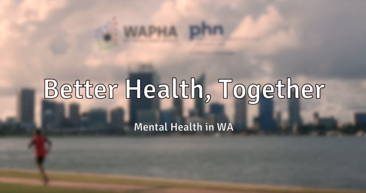 Better Health, Together: Mental Health in WA - WAPHA
