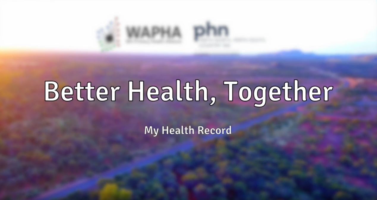 Better Health, Together: My Health Record - WAPHA